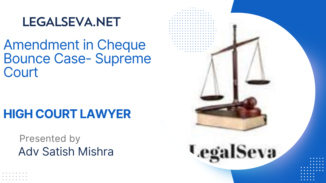 Cheque Bounce Complaint Amendment -Supreme Court – Latest Legal News ...